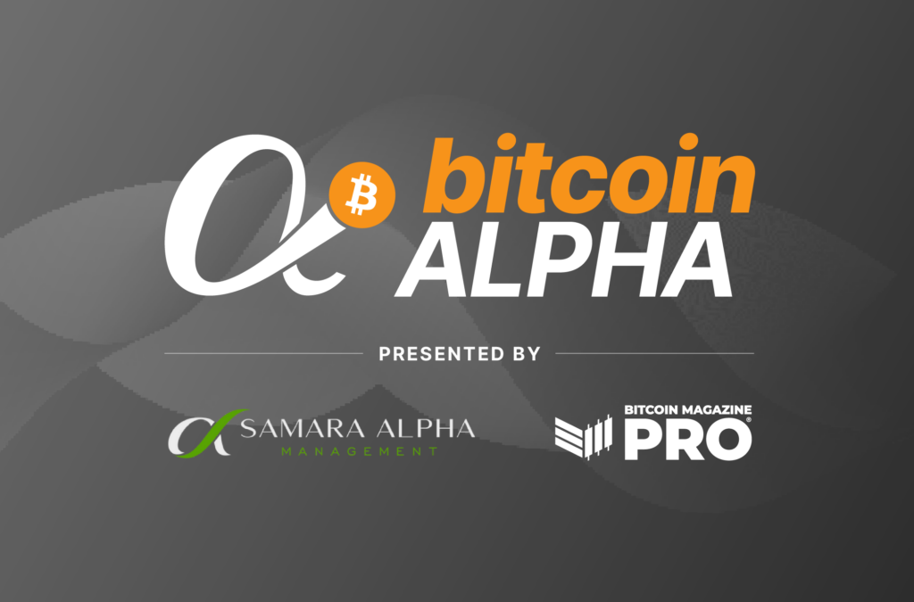 Finalists Announced For $1 Million In Seed Funding By Samara Alpha Management, Bitcoin Magazine PRO