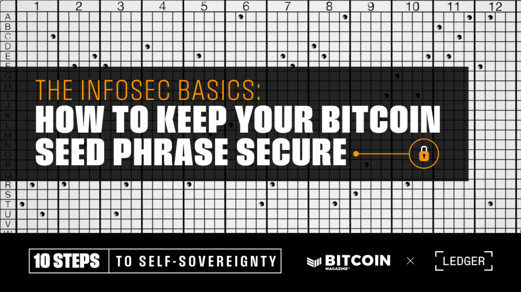 The Infosec Basics: How To Keep Your Bitcoin Seed Phrase Secure