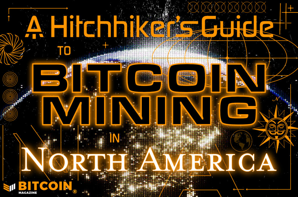A Hitchhiker’s Guide To Bitcoin Mining In North America