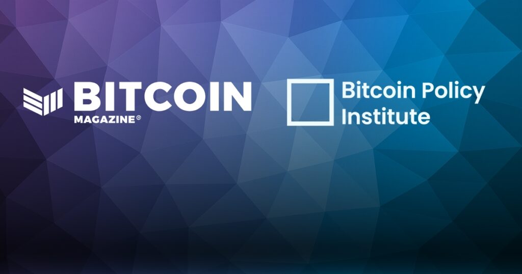 Bitcoin Magazine, Bitcoin Policy Institute Launch "The Bitcoin Policy ...
