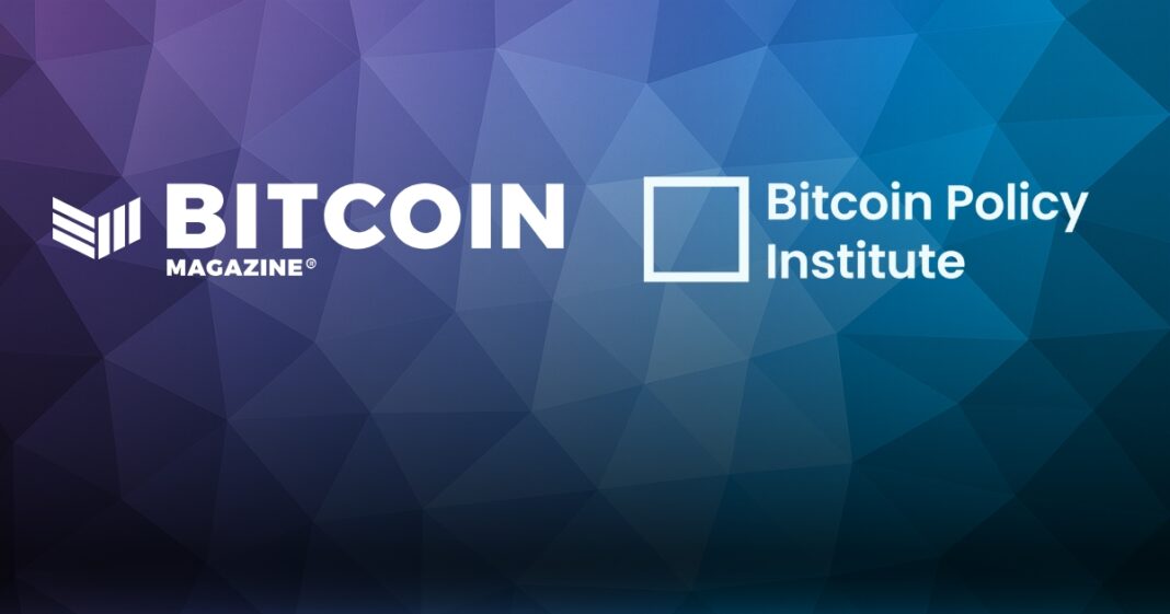 Bitcoin Magazine, Bitcoin Policy Institute Launch "The Bitcoin Policy ...